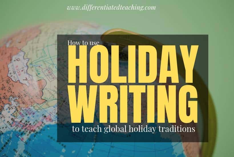Holiday Writing to Celebrate Global Traditions - Differentiated Teaching