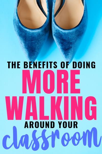 How & Why you should spend more time walking around your classroom