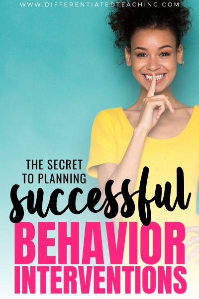 The secret to planning effective behavior interventions in the classroom