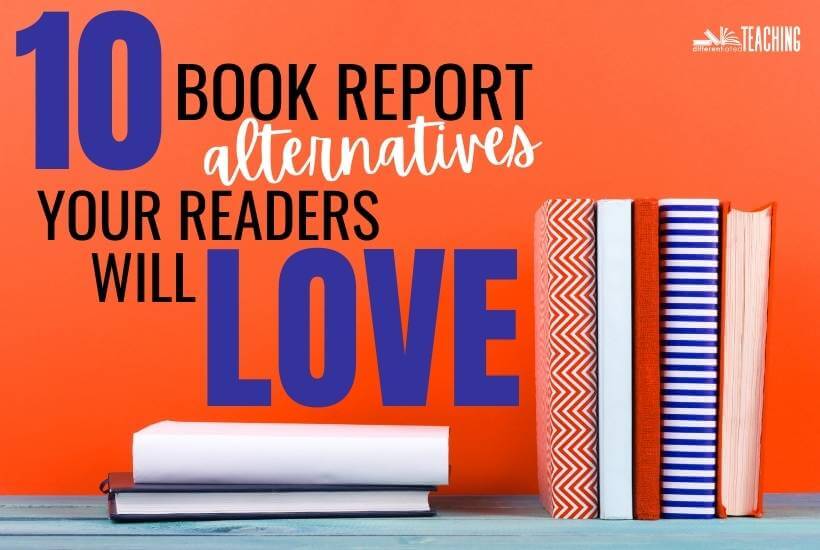 10 Book Report Alternatives Students Love - Differentiated Teaching