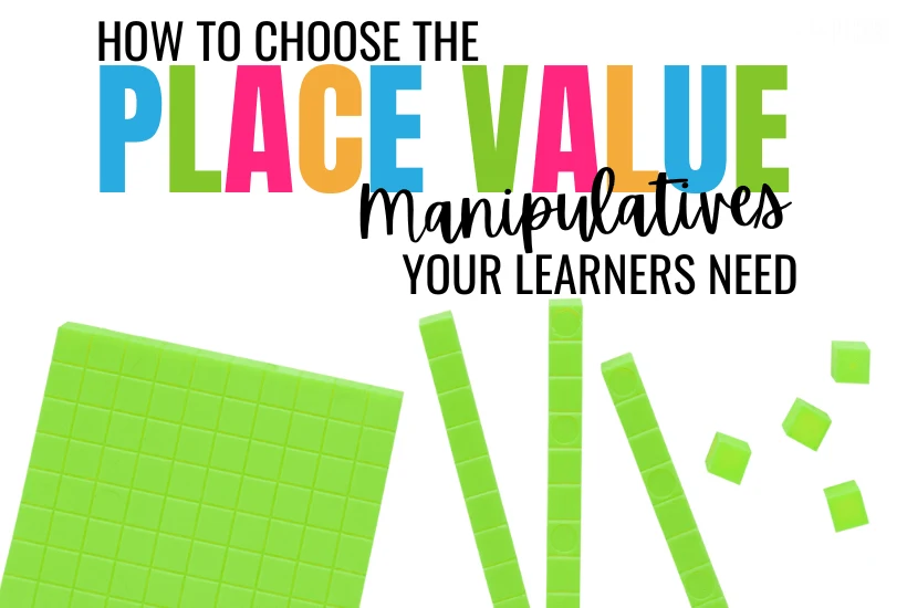 Must Have Place Value Manipulatives for Every Age & Stage