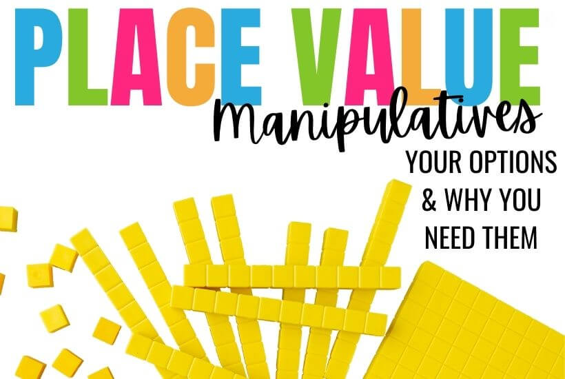 Must Have Place Value Manipulatives for Every Age & Stage