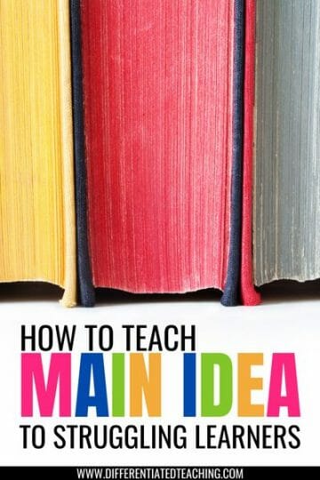 4 Ways to Teach Main Idea with Struggling Learners in Mind