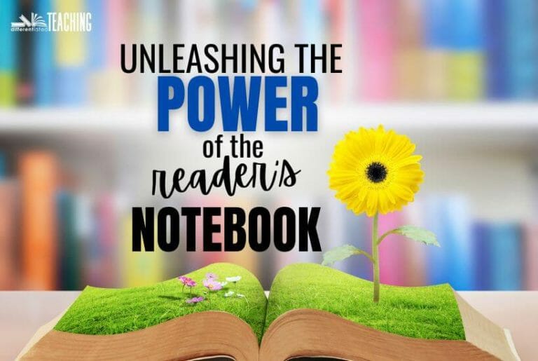 Unleash the Unique Power of the Reader's Notebook - Differentiated Teaching
